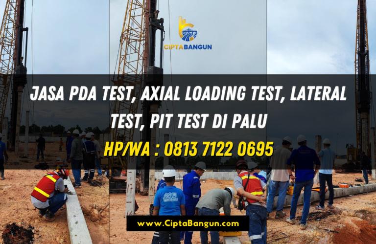 Jasa PDA Test, Axial Loading Test, Lateral Test, PIT Test di Palu ...